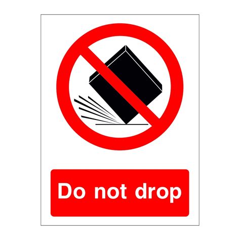 Do Not Drop Sign British Safety Signs