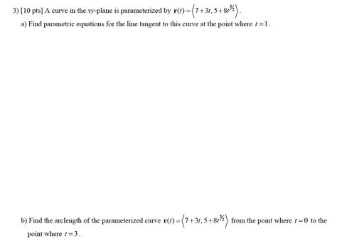 solved 3 [10pts] a curve in the xy plane is parameterized