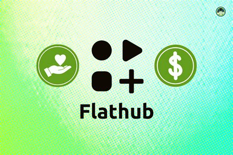 Flathub To Introduce Paid Apps And Easy Donation Options