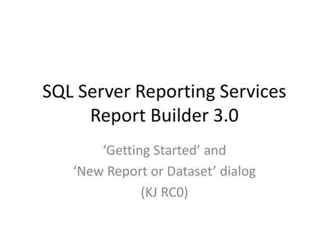 Ppt Sql Server Reporting Services Report Builder 30 Powerpoint Presentation Id4994527