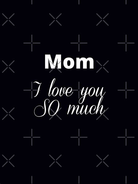 Mom I Love You So Much Tell Mom How Much You Love Her Not Just On Mother S Day But Often Artofit