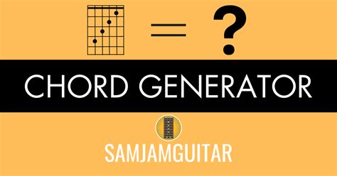 Chord Generator Samjamguitar