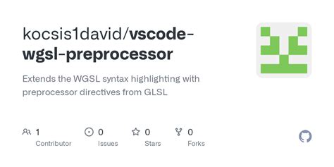 Github Kocsis1davidvscode Wgsl Preprocessor Extends The Wgsl Syntax