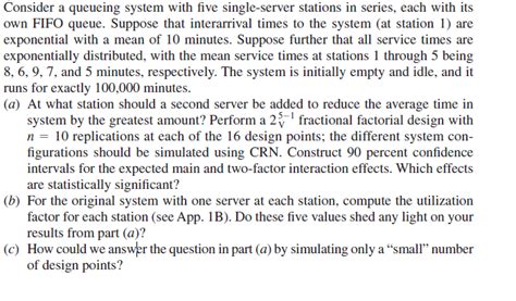 Solved Consider A Queueing System With Five Single Server