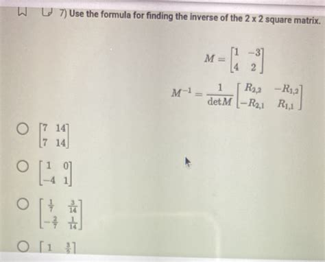 Solved 7 Use The Formula For Finding The Inverse Of The 2 2 Square