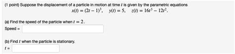 Solved Point Suppose The Displacement Of A Particle In Chegg