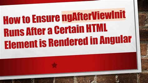 How To Ensure Ngafterviewinit Runs After A Certain Html Element Is