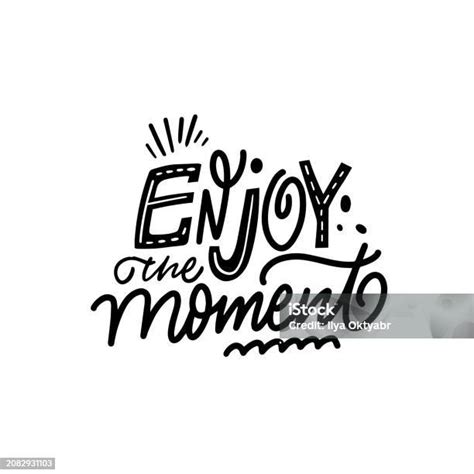 지금 이 순간을 즐기세요 손으로 그린 검은 색 문자 텍스트 기호입니다 개념에 대한 스톡 벡터 아트 및 기타 이미지 개념 검은색 긍정적인 감정 표현 Istock