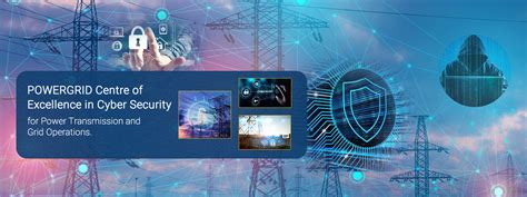 Home Powergrid Centre Of Excellence In Cyber Security For Power Transmission And Grid Operations