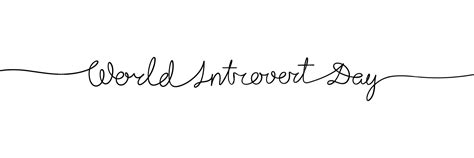 Premium Vector World Introvert Day One Line Continuous Phrase Handwriting Line Art Text Hand