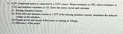 11 A Dc Compound Motor Is Connected To A 220v Source Shunt Resistance Is 500 Series Resistance
