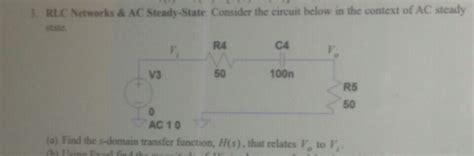 solved 3 rlc networks and ac steady state consider the circuit