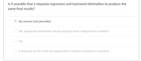 Solved Is It Possible That A Stepwise Regression And