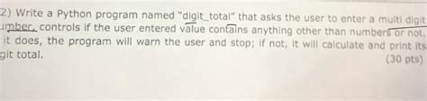 Solved Write A Python Program Named Digittotal That Asks