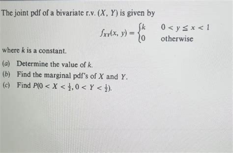 Solved The Joint Pdf Of A Bivariate R V X Y Is Given By