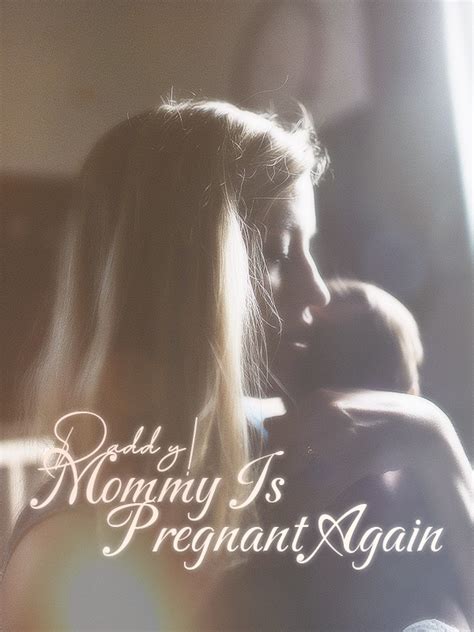 Daddy Mommy Is Pregnant Again Qaq Webnovel