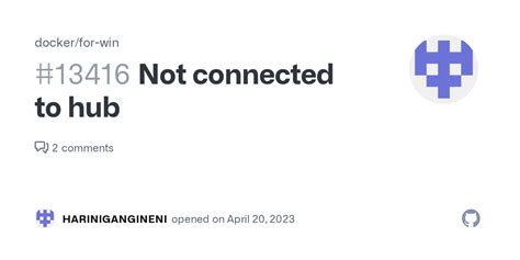Not Connected To Hub Issue Docker For Win GitHub