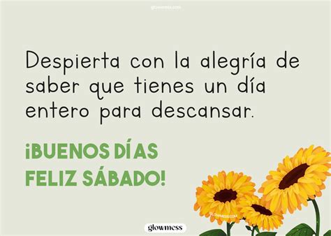 ¡buenos Días Feliz Sábado Frases Para Un Buen Fin De Semana