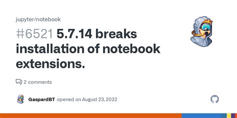 5714 Breaks Installation Of Notebook Extensions · Issue 6521 · Jupyternotebook · Github