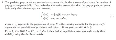 Get Answer The Predator Prey Model We Saw In Class Assumes That In
