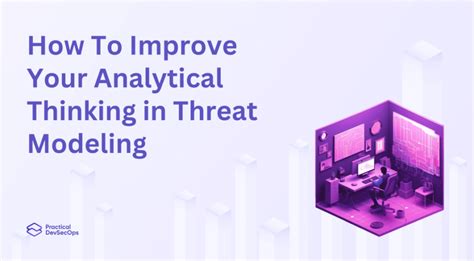 how to improve your analytical thinking in threat modeling practical devsecops