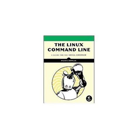 The Linux Command Line Shotts William E Jr Ebay