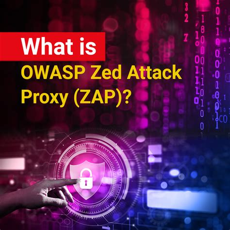 What Is Owasp Zed Attack Proxy Zap