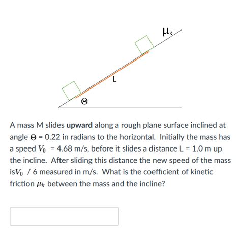 solved a mass m slides upward along a rough plane surface