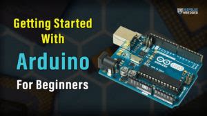 Getting Started With Arduino Beginner S Complete Guide