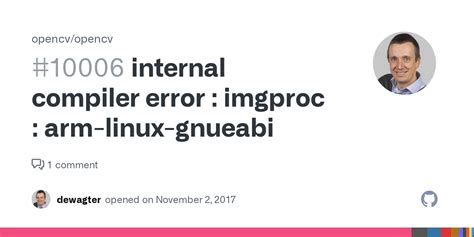 Internal Compiler Error Imgproc Arm Linux Gnueabi Issue Opencv Opencv Github