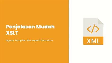 Belajar Xml 124 Penjelasan Mudah Xslt — Minarsih Tech