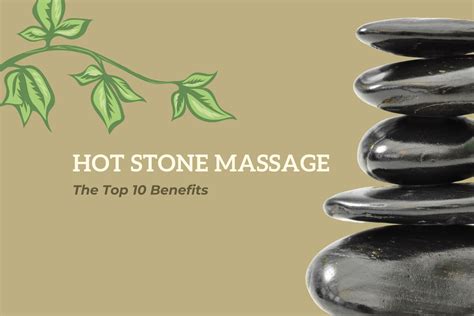 Discover The Top 10 Awesome Benefits Of Hot Stone Massage