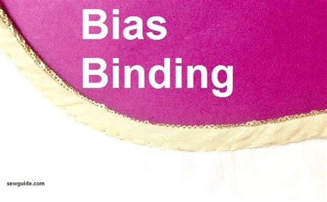 BIAS BINDING The Best Ways To Do It SewGuide