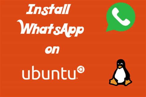 install whatsapp on ubuntu linux and other platforms [100 working]