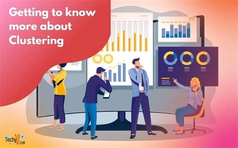 Getting To Know More About Clustering Techyv Com