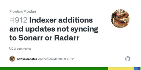 Indexer Additions And Updates Not Syncing To Sonarr Or Radarr Issue Prowlarr Prowlarr