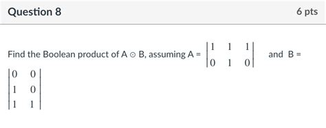 Solved Question Pts Find The Boolean Product Of A Chegg