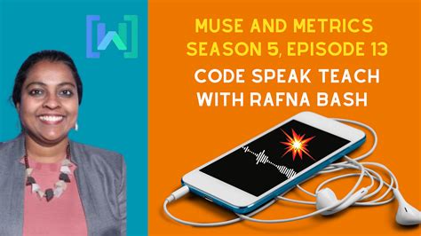 Muse And Metrics S5 Ep 13 — Code Speak Teach With Rafna Bash Guest Bio Summary Audio And