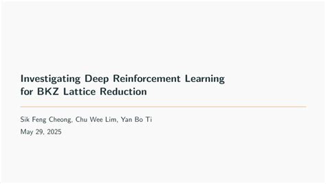 Pdf Investigating Deep Reinforcement Learning For Bkz Lattice Reduction Presentation
