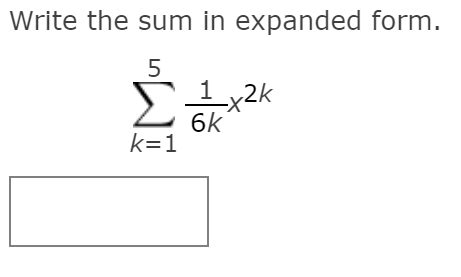Solved Write the sum in expanded form Σχ k k k Chegg