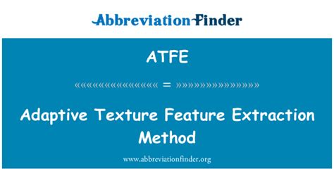 atfe 定义 自适应纹理特征提取方法 adaptive texture feature extraction method