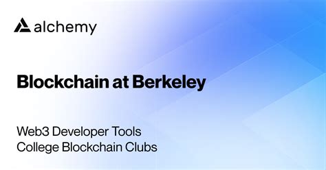 Blockchain At Berkeley College Blockchain Clubs Alchemy