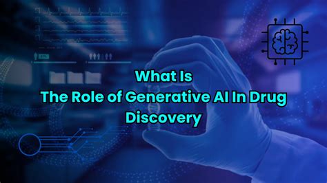 What Is The Role Of Generative Ai In Drug Discovery