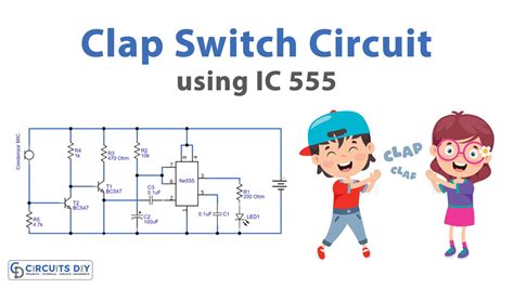 Clap Switch Circuit With 555 Timer