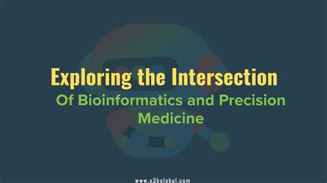 Exploring The Intersection Of Bioinformatics And Precision Medicine