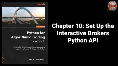 Python For Algorithmic Trading Cookbook Chapter 10 Set Up The Interactive Brokers Python Api