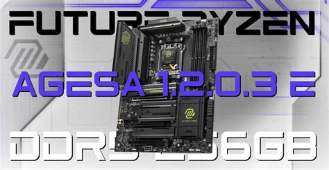 MSI Deploys AGESA 1 2 0 3e BIOS For AMD 800 Series Motherboards 256GB Memory And Future CPU