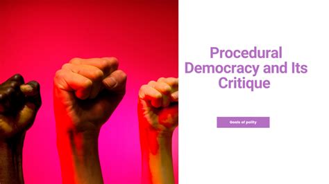 Political Science Hons Procedural Democracy And Its Critique