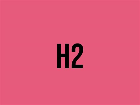 What Does H2 Mean? - Meaning, Uses and More - FluentSlang