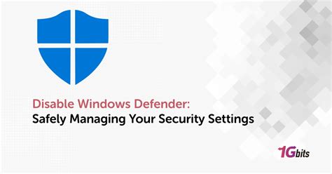 Disable Windows Defender Safely Managing Your Security Settings